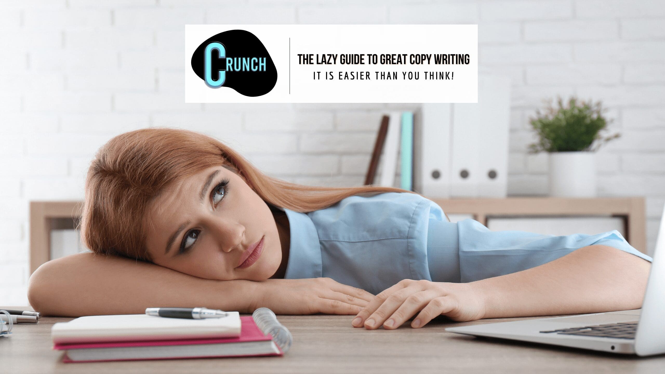 The Lazy Guide to Writing Great Copy | Crunch Fource